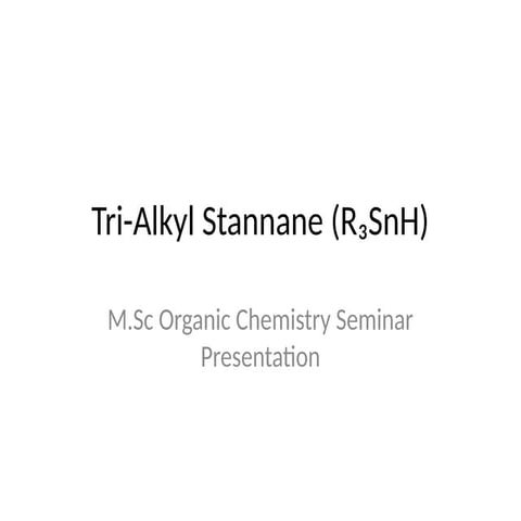 Comprehensive Overview of Tri-Alkyl Stannane in Radical Organic ...