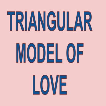 Sternbergs Triangular Model Of Love Pptx
