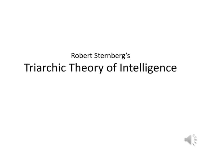 Sternberg’s triarchic theory of intelligences | PPTX