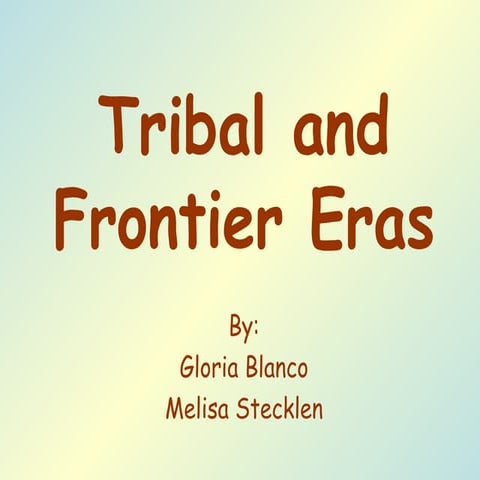 Tribal and frontier eras | PPT