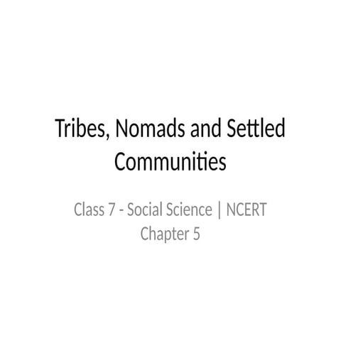 Ch 7 Tribes, Nomads and Settled Communities 1.pptx