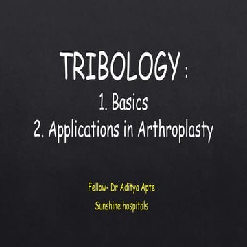 Tribology in Orthopedics | PPTX