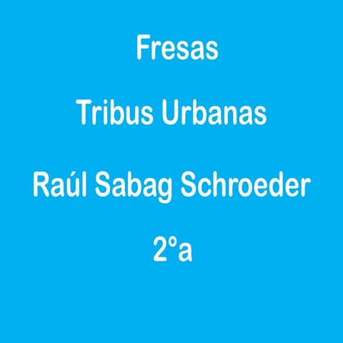 Tribus urbanas (Fresas) | PPTX