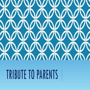 Tribute to parents for mothers day or fathers day | PPT