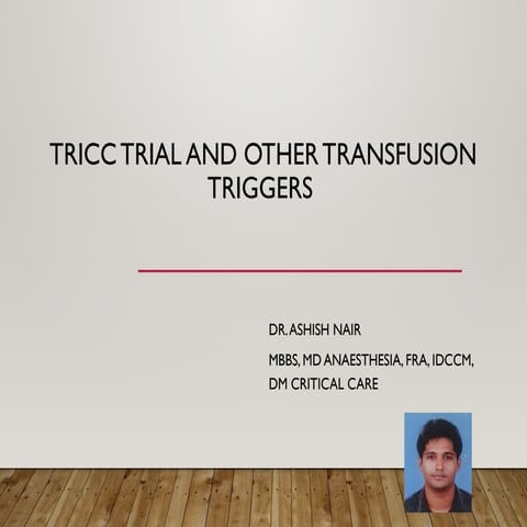 TRICC TRIAL AND OTHER TRANSFUSION TRIGGERS.pptx