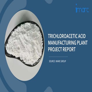 Detailed Project Report on Trichloroacetic Acid Manufacturing Unit ...