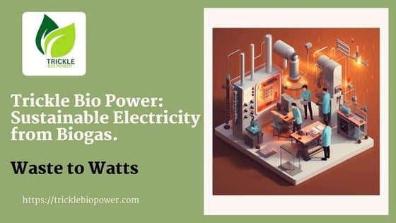 Trickle Bio Power Revolutionizing Renewable Energy Through Biogas (4).pdf