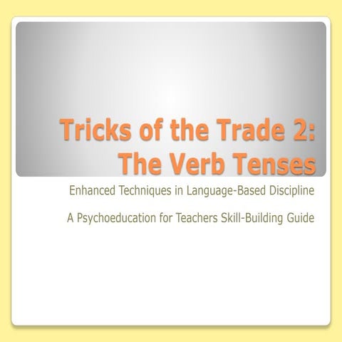 Tricks of the Trade 2: The Verb Tenses | PPT