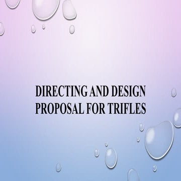 Trifles directorial proposal Theatre | PPTX