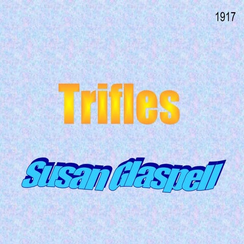 Trifles: Modern Drama | PPT