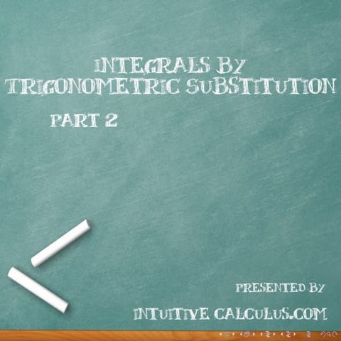 Integrals by Trigonometric Substitution, Part 2 | PPT