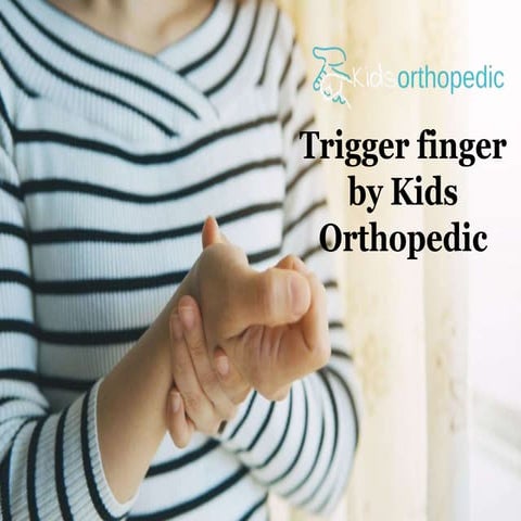 Trigger finger by kids orthopedic | PPTX | First Aid | Injuries