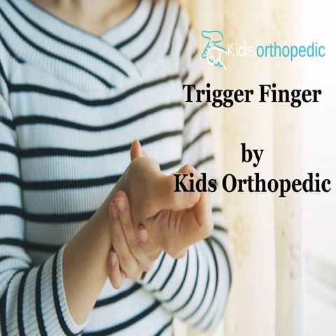 Trigger finger by Kids Orthopedic | PDF