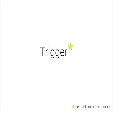 Trigger, an automatic banking service. Hack The Bank Paris. | PDF