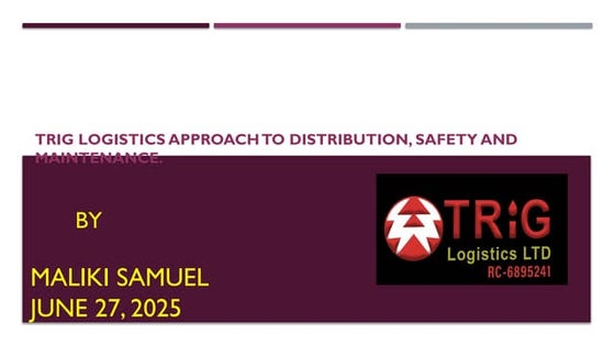 Trig logistics2.0.pptx Mr Samuel Oz Maliki | PPTX