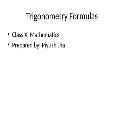 Trigonometry_Formulas_PPT_Piyush_Jha.pptx