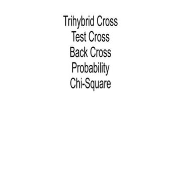 trihybrid cross , test cross chi squares | PPTX