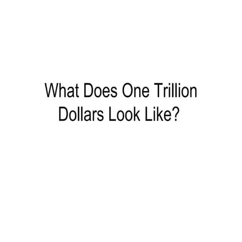 What A Trillion Dollars Looks Like | PPS