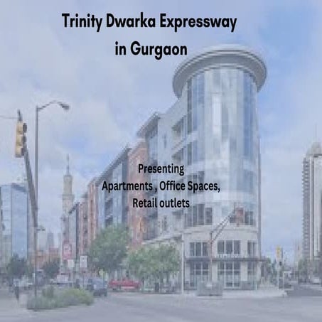Trinity Dwarka Expressway in Gurgaon | Embrace the possibilities | PDF