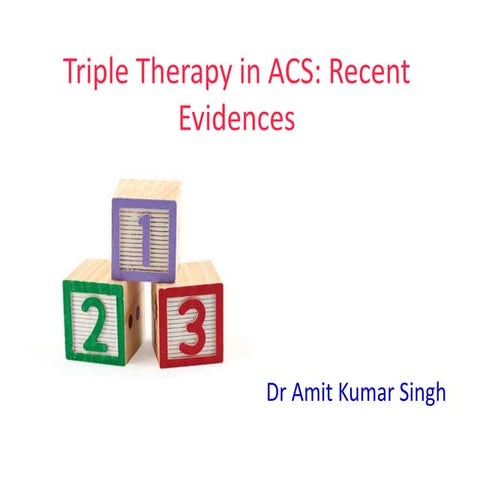 Triple therapy in acs | PPTX