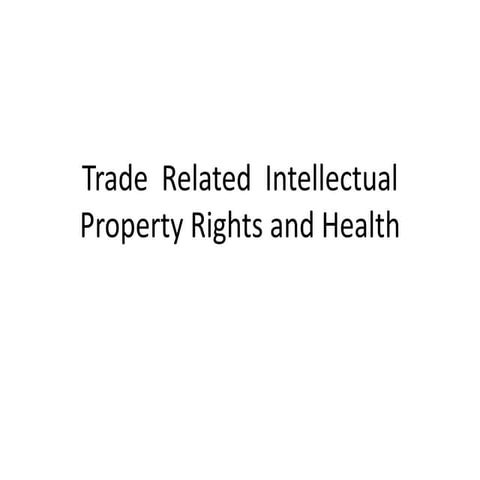 Trade Related Intellectual Property Rights and Public Health (TRIPS and ...