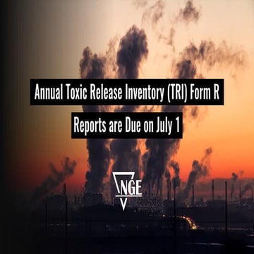 ANNUAL TRI (FORM R) REPORTS ARE DUE JULY 1 | PPT