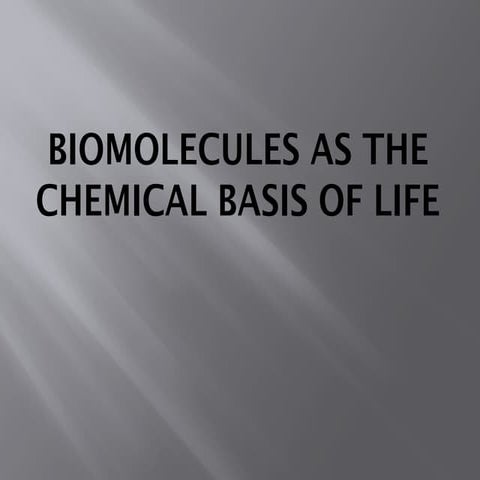 Biomolecules as the Chemical Basis of Life | PPTX