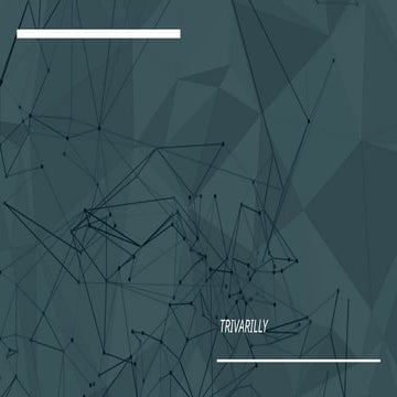 TRIVIALLY.pptx VVVVVVVVVVVVVVVVVVVVVVVVVVV | PPTX