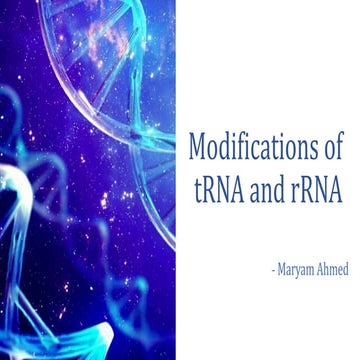 Post transcriptional modifications of tRNA and rRNA.pptx