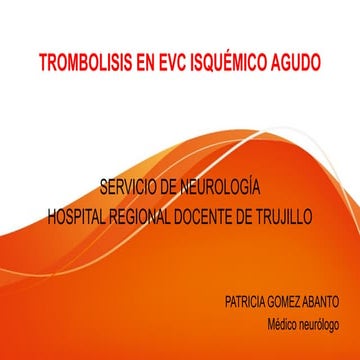 TROMBOLISIS EN ENFERMEDAD CEREBR VASCULAR ISQUEMICO.pptx