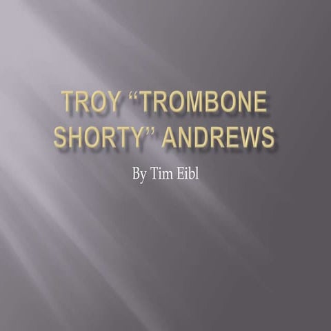 Trombone shorty | PPTX