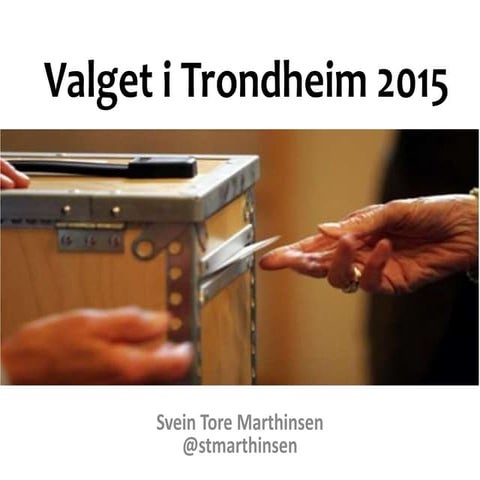 Valget i Trondheim 2015 | PPT