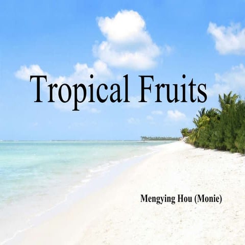 Tropical fruits | PPT