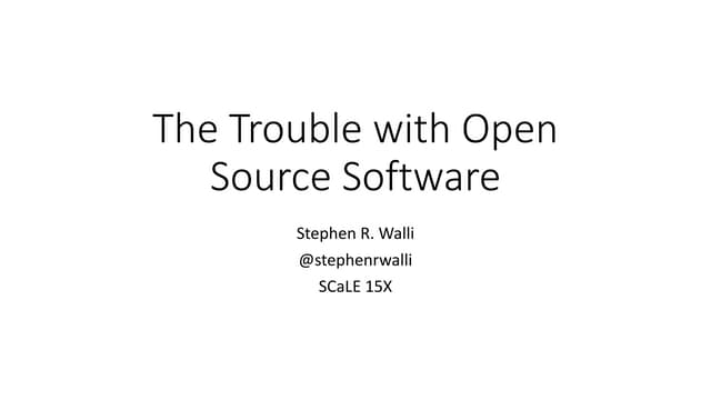 The Trouble With Open Source Software Ppt