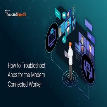 How To Troubleshoot Collaboration Apps for the Modern Connected Worker ...