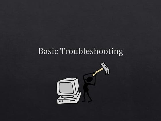 Basic Troubleshooting | PPT