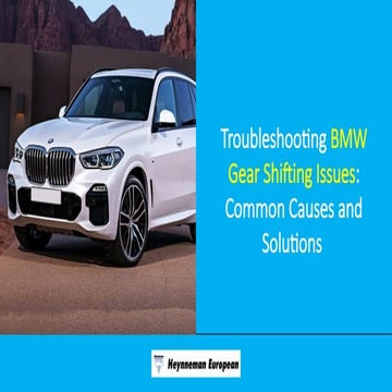 Troubleshooting BMW Gear Shifting Issues Common Causes and Solutions | PPTX