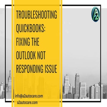 Troubleshooting QuickBooks: Fixing the Outlook Not Responding Issue | PPT