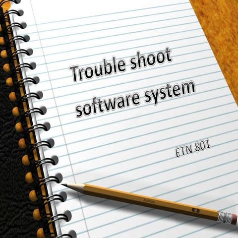 Trouble shoot software system | PPTX