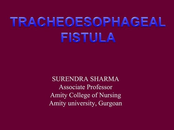 Tracheo Esophageal Fistula and Anesthesia | PPT