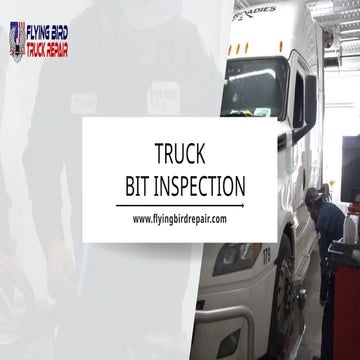 Stay Road-Ready with Regular Truck BIT Inspections | PPTX