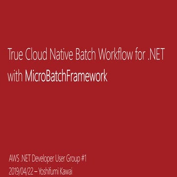 True Cloud Native Batch Workflow For Net With Microbatchframework Ppt