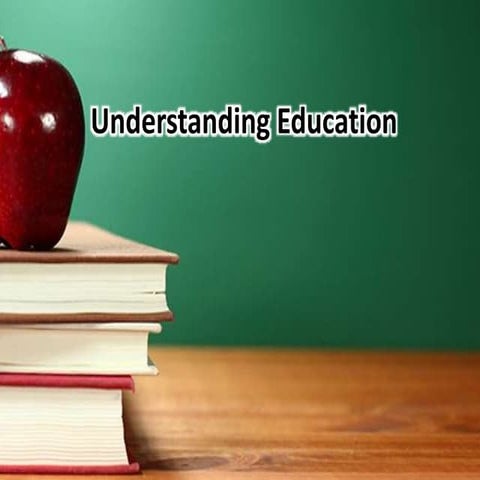 True education 7 understanding education | PPTX