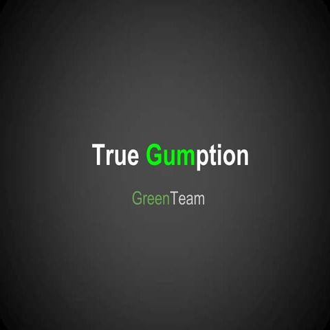 True Gumption | PPSX