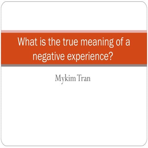 What is the true meaning of a negative experience? | PPT