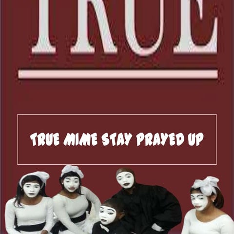True mime stay prayed up | PPT