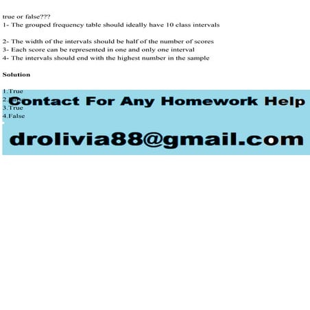 true or false1- The grouped frequency table should ideally have.pdf