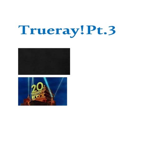 Trueray.pt.3.pic.doc