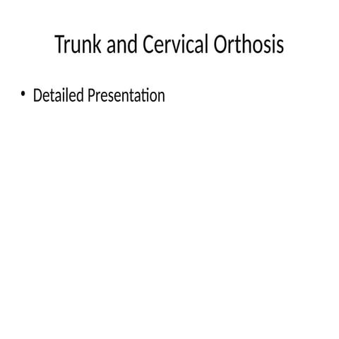 Trunk_and_Cervical_Orthosis_Presentation.pptx