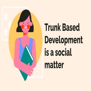 Trunk Based Development is a social matter | PDF